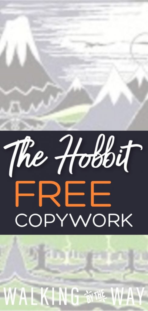 Download Free Copywork for The Hobbit - Walking by the Way
