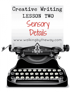 Writing with Sensory Details - Walking by the Way